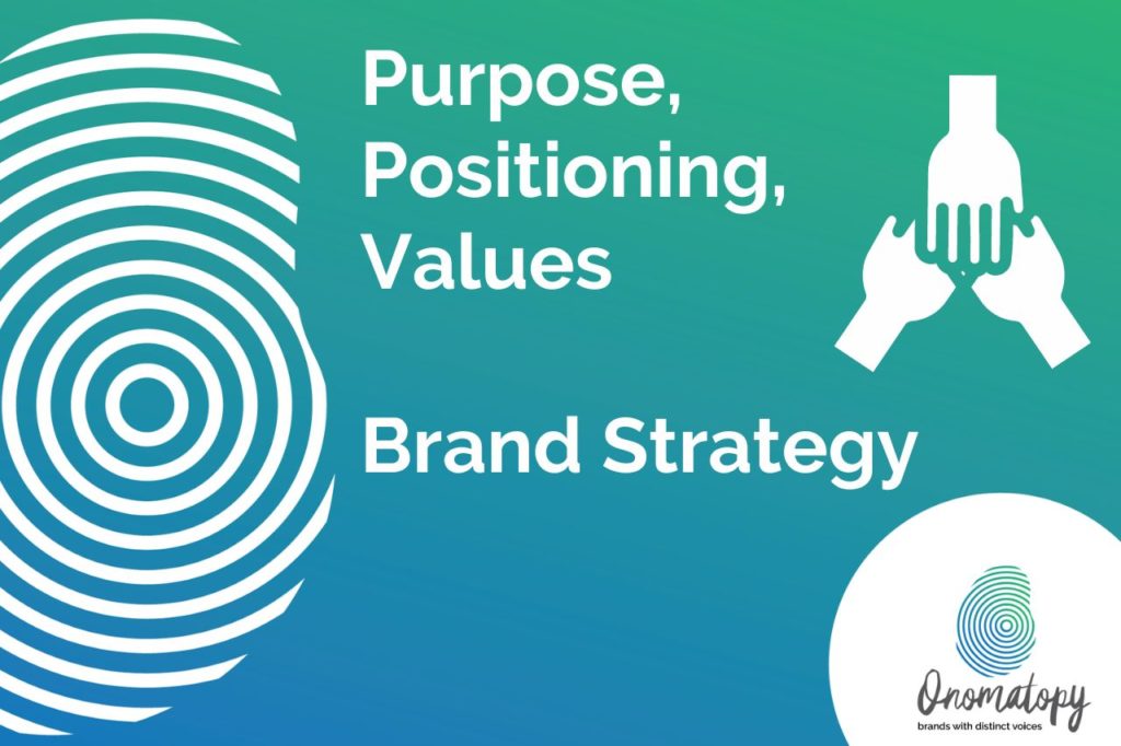 Brand Strategy Made Simple: Purpose, Positioning and Values | Onomatopy